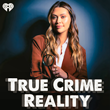 iHeartRadio Announces ''True Crime Reality'' Weekly Podcast