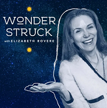 Dr. Elizabeth Rovere PsyD Launches ''Wonderstruck'' Podcast